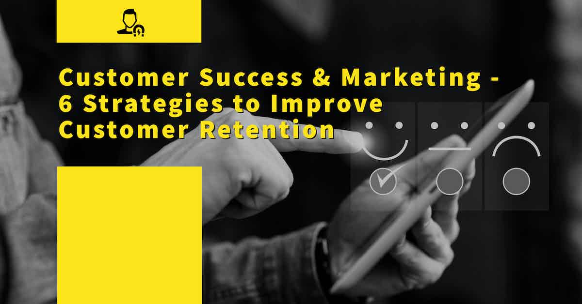 6 Strategies to Improve Customer Retention